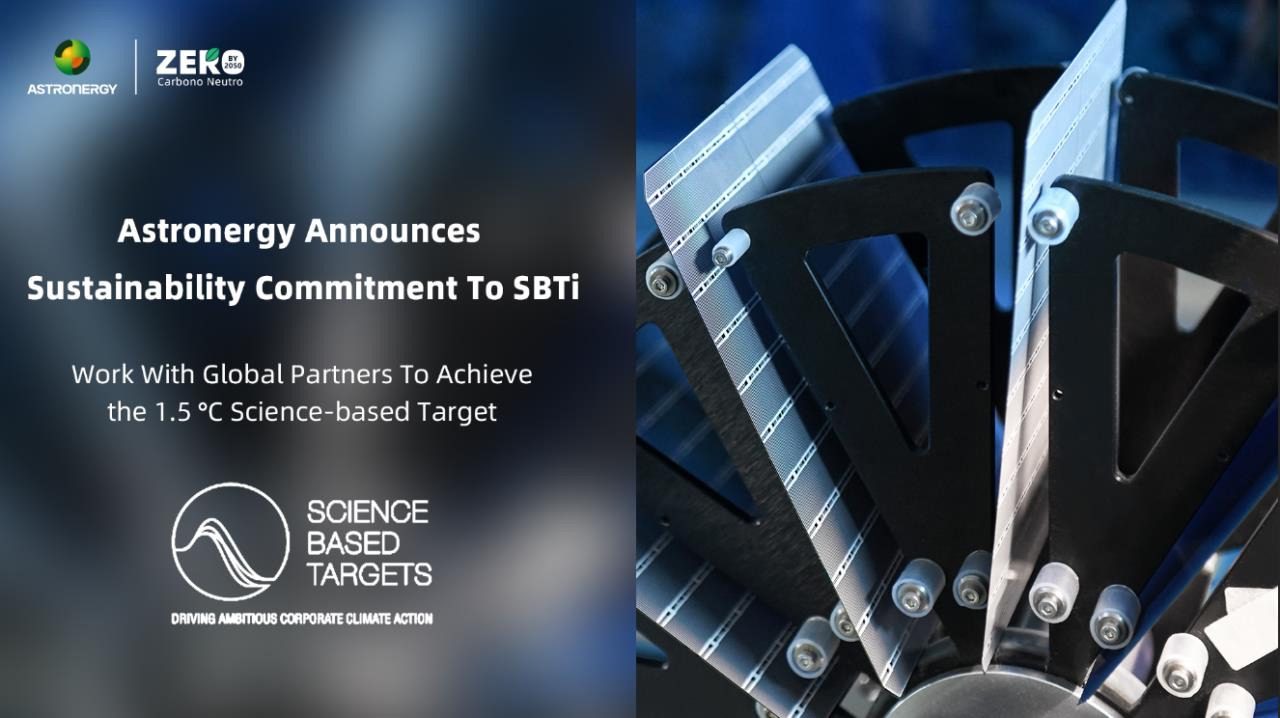 Astronergy announces global sustainability commitment to SBTi - PV Tech