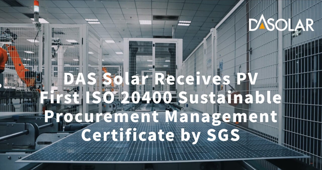 DAS Solar becomes first PV company to receive SGS ISO 20400 Sustainable Procurement Management ...